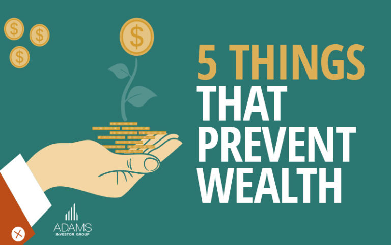 5 Things that Prevent Wealth |Adams Investor Group